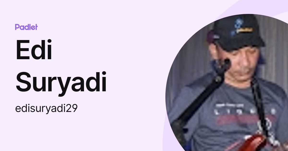 Edi Suryadi (edisuryadi29) profile | Padlet