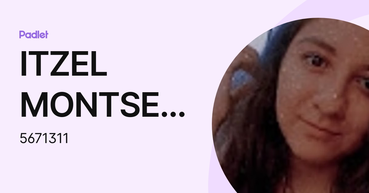 ITZEL MONTSERRAT TRINIDAD ESQUIVEL (5671311) profile | Padlet