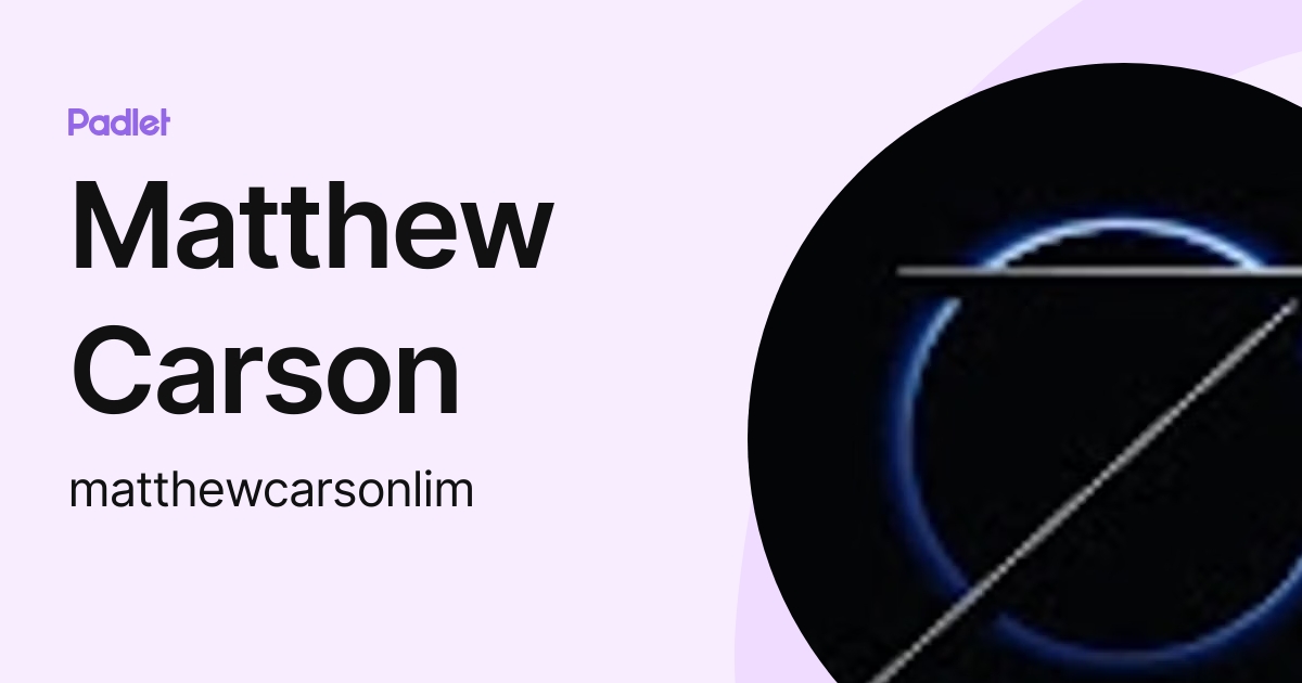 Matthew Carson (matthewcarsonlim) profile | Padlet