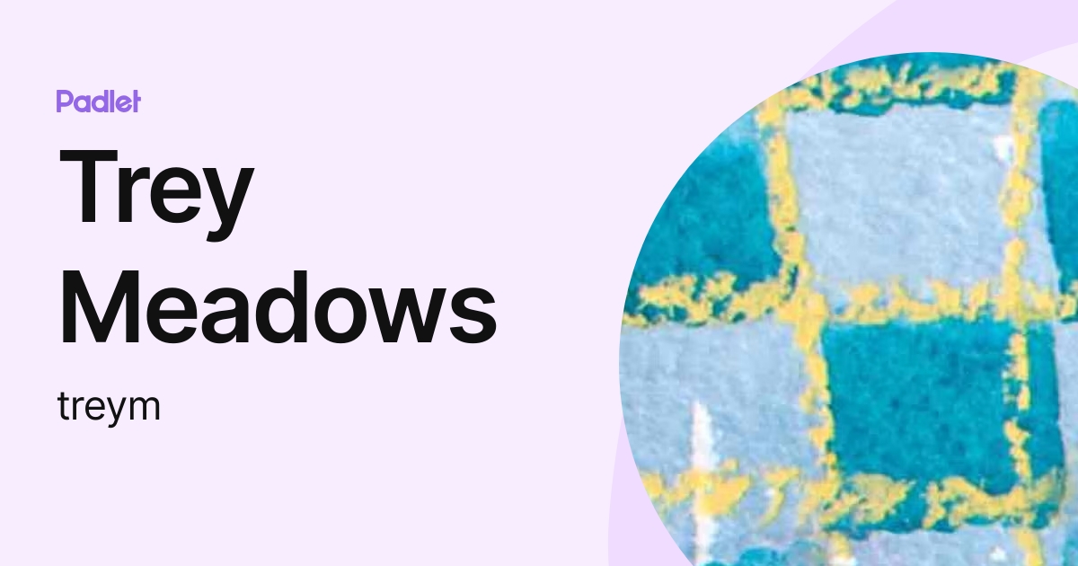 Trey Meadows (treym) profile | Padlet