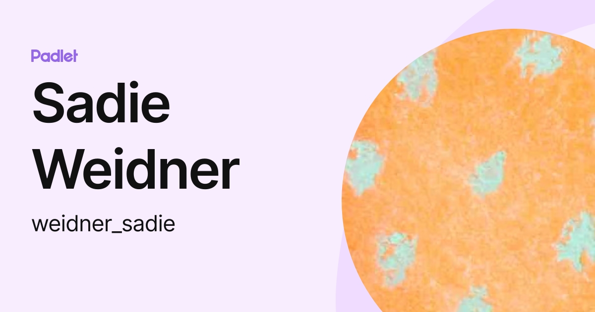 Sadie Weidner (weidner_sadie) profile | Padlet