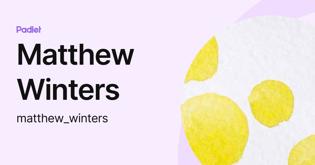 Matthew Winters (matthew_winters) profile | Padlet