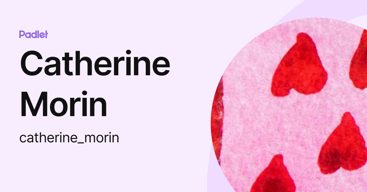 Catherine Morin (catherine_morin) profile | Padlet
