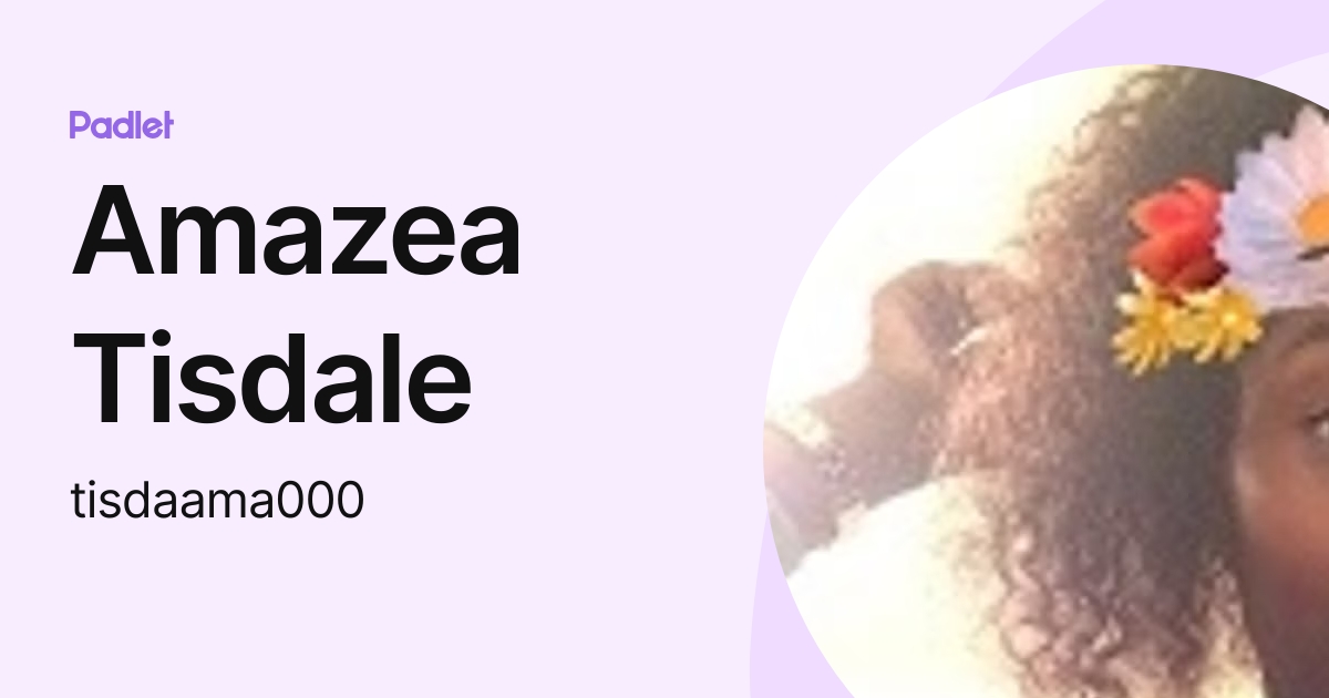 Amazea Tisdale (tisdaama000) profile | Padlet