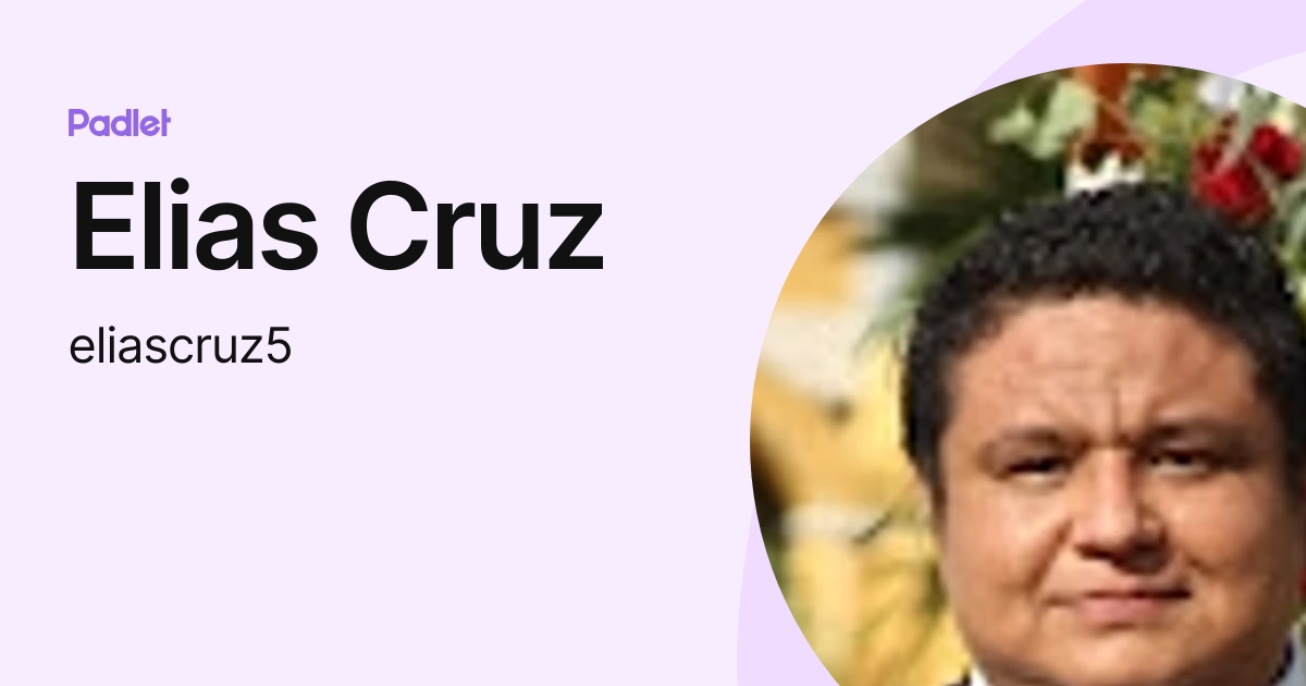 Elias Cruz (eliascruz5) profile | Padlet