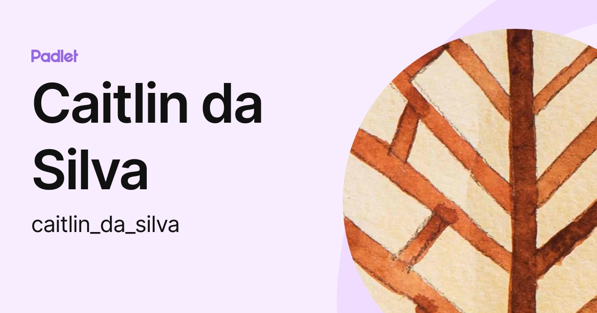 Caitlin da Silva (caitlin_da_silva) profile | Padlet