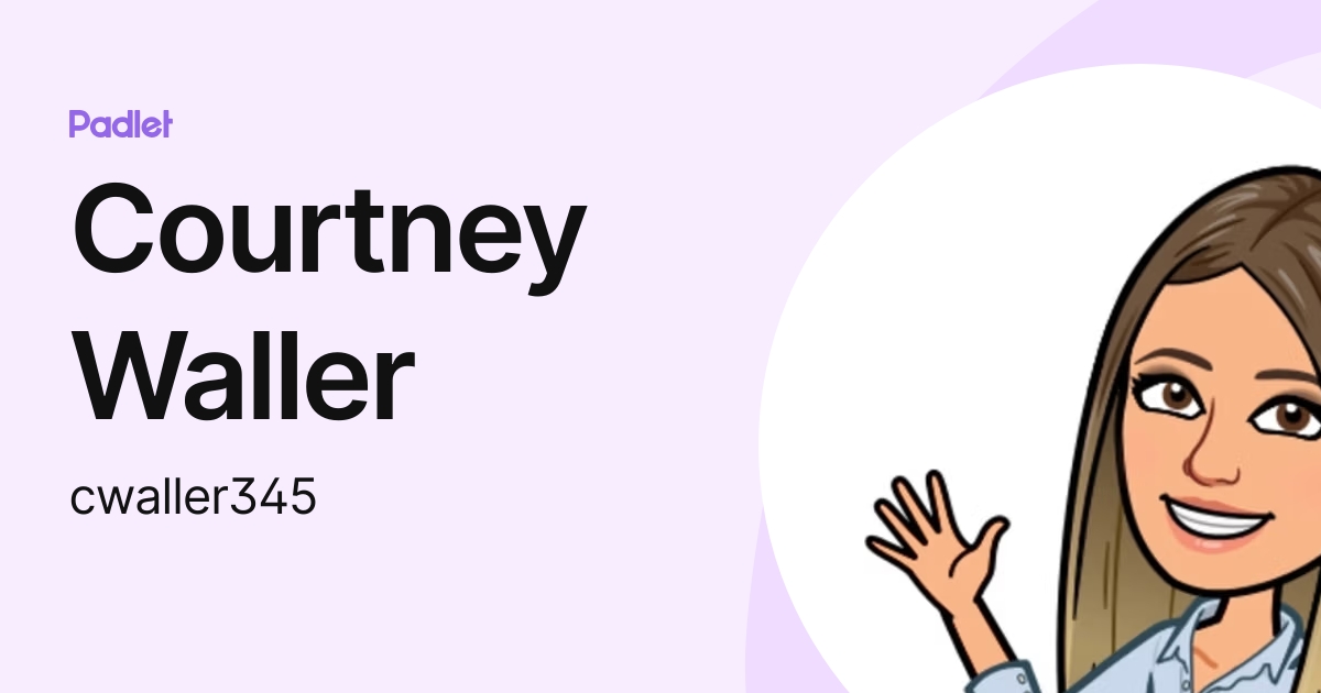 Courtney Waller (cwaller345) profile | Padlet
