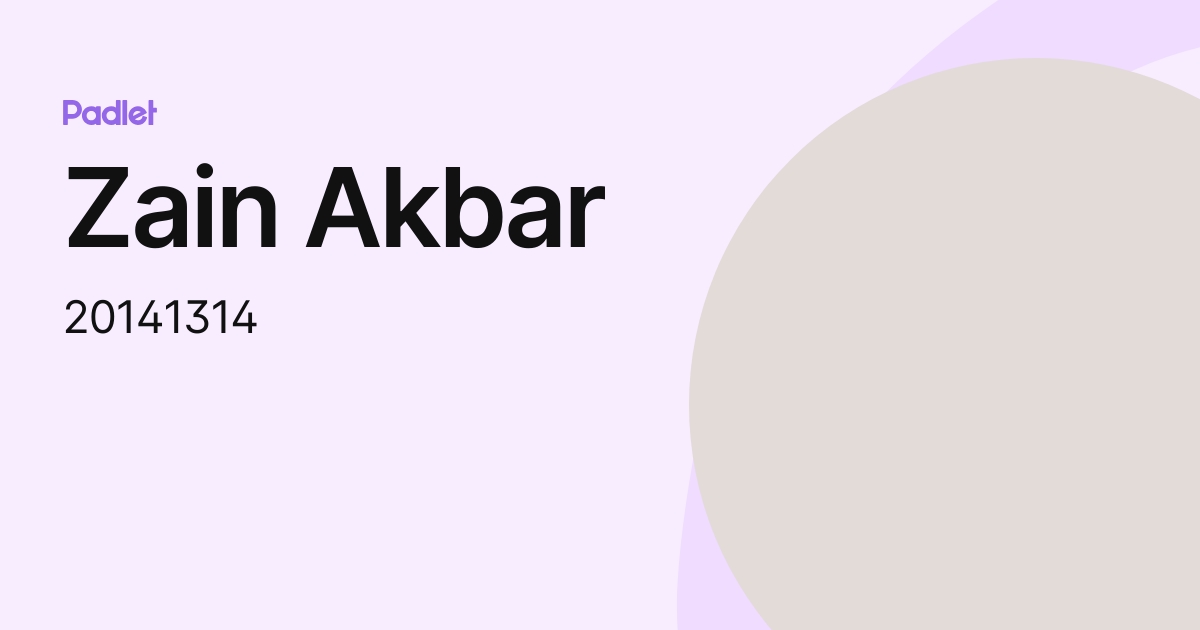 Zain Akbar (20141314) profile | Padlet