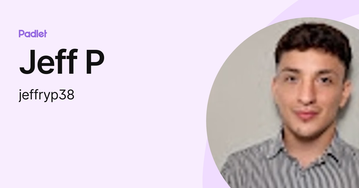 Jeff P (jeffryp38) profile | Padlet