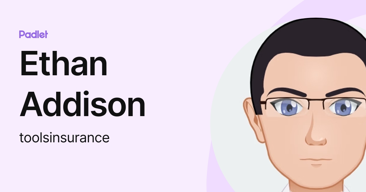 Ethan Addison (toolsinsurance) profile | Padlet