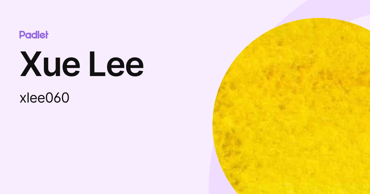 Xue Lee (xlee060) profile | Padlet