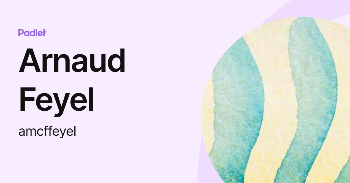 Arnaud Feyel (amcffeyel) profile | Padlet
