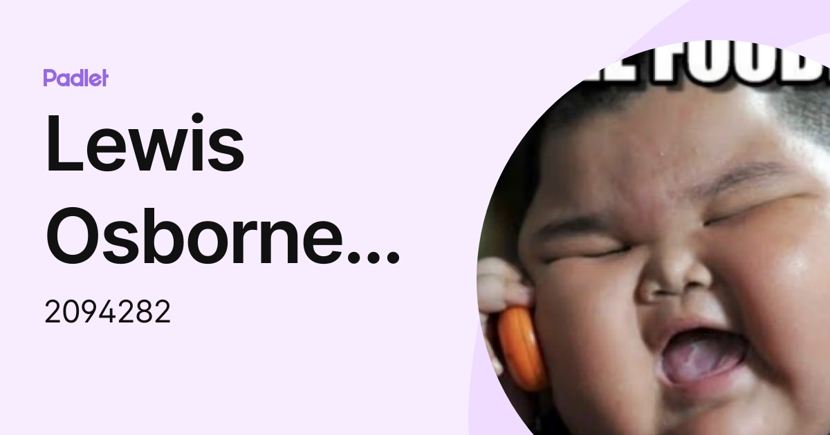 Lewis Osborne (Student) (2094282) profile | Padlet