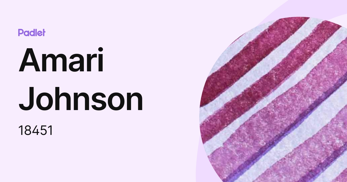 Amari Johnson (18451) profile | Padlet