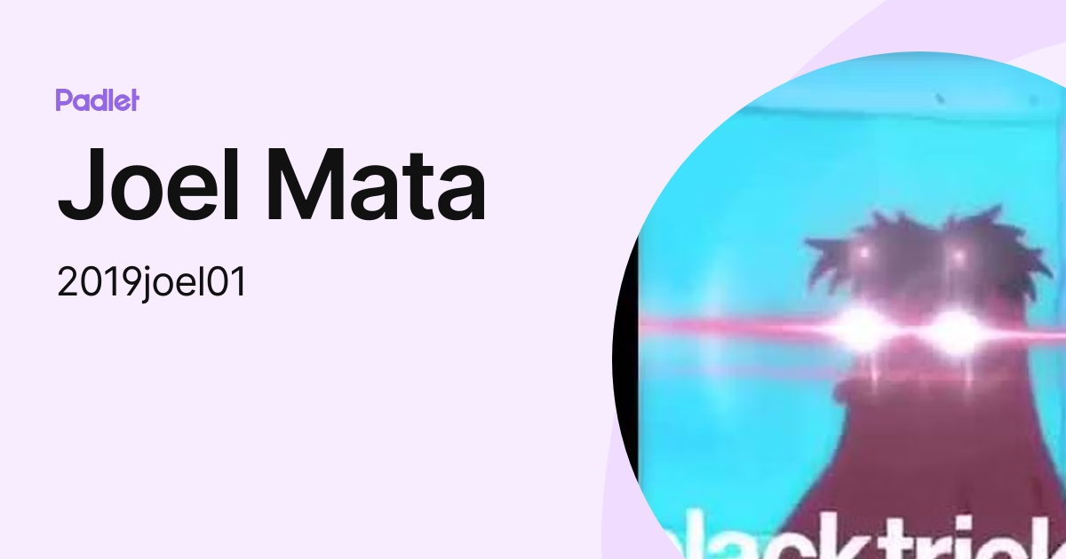 Joel Mata (2019joel01) profile | Padlet