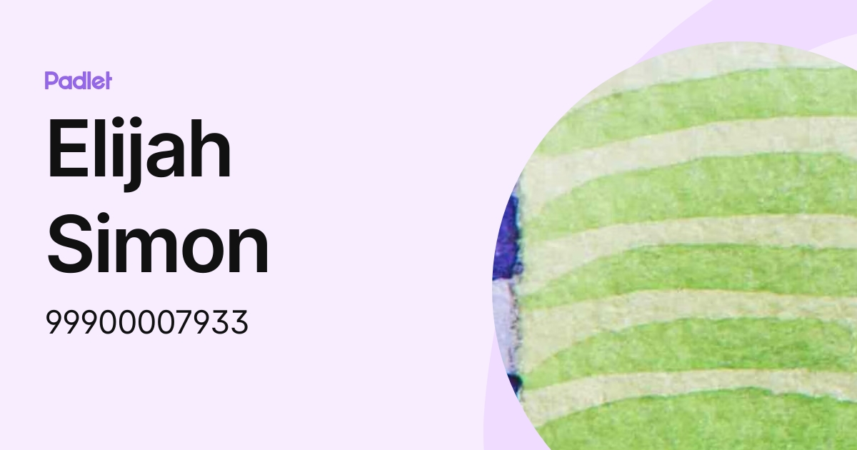 Elijah Simon (99900007933) profile | Padlet