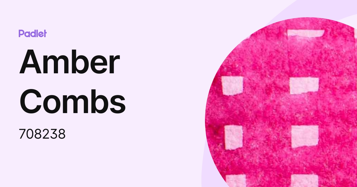 Amber Combs (708238) profile | Padlet