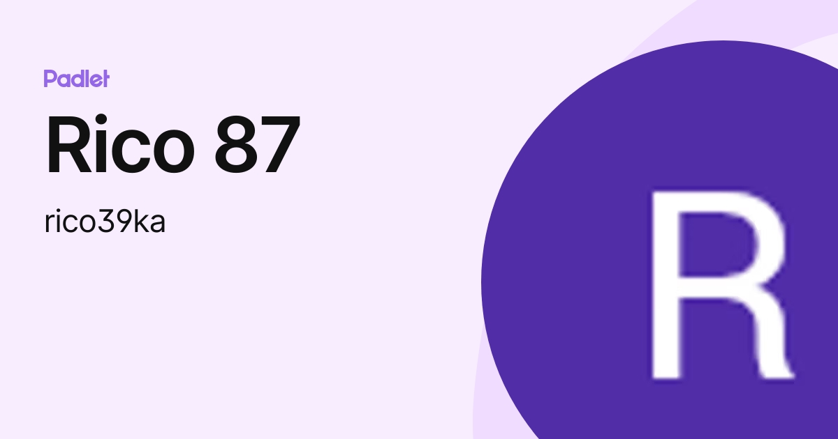 Rico 87 (rico39ka) profile | Padlet