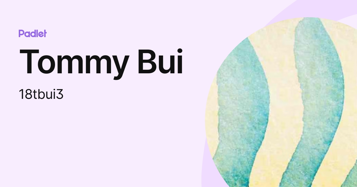 Tommy Bui (18tbui3) profile | Padlet