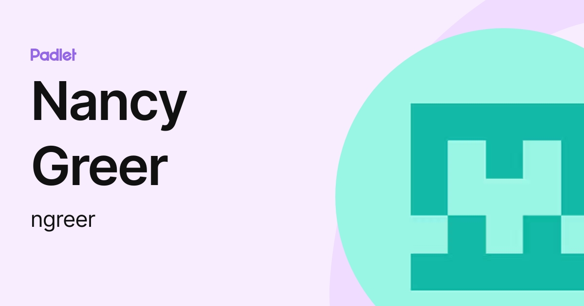 Nancy Greer (ngreer) profile | Padlet