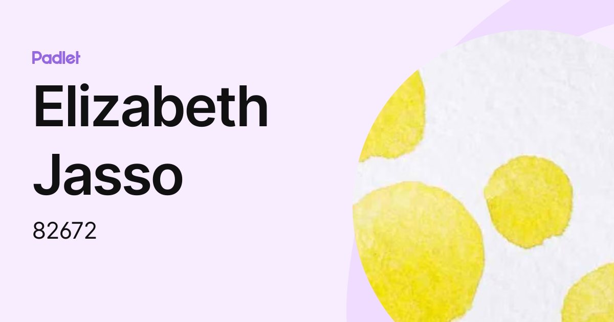 Elizabeth Jasso (82672) profile | Padlet