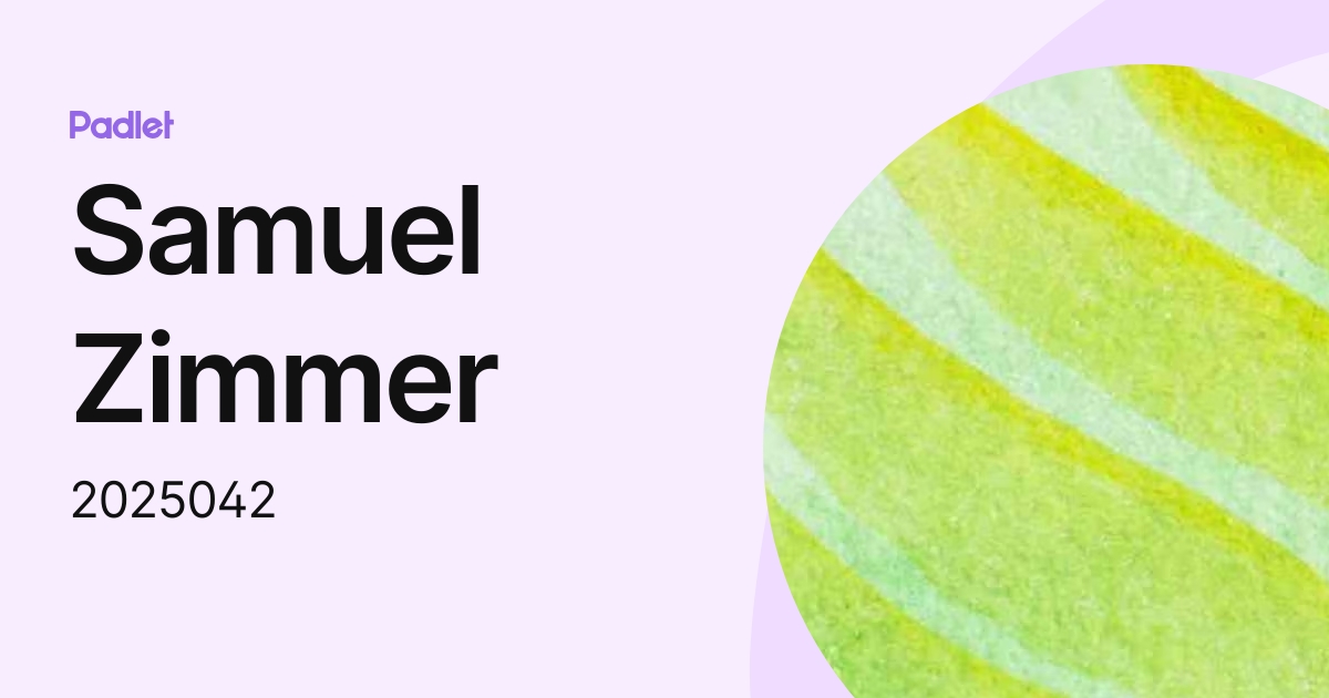 Samuel Zimmer (2025042) profile | Padlet