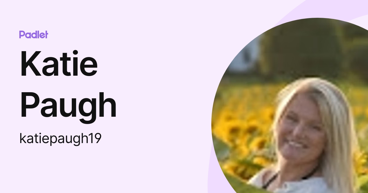Katie Paugh (katiepaugh19) profile | Padlet