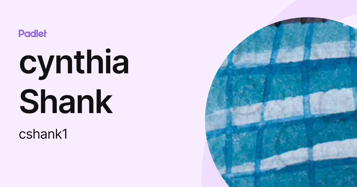 cynthia Shank (cshank1) profile | Padlet