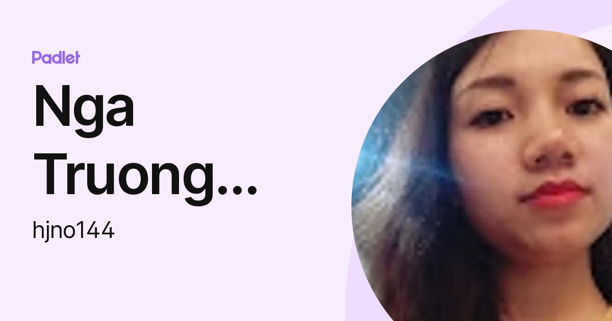 Nga Truong Quynh (hjno144) profile | Padlet