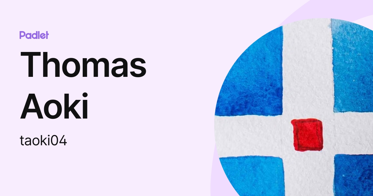 Thomas Aoki (taoki04) profile | Padlet