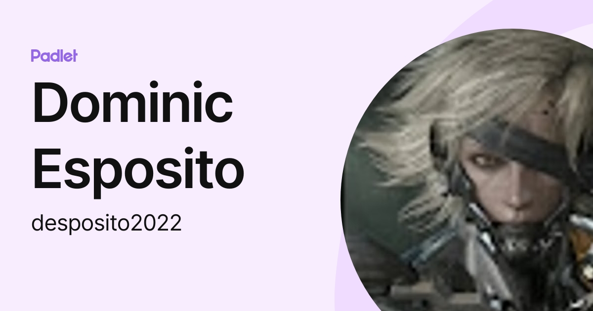 Dominic Esposito (desposito2022) profile | Padlet