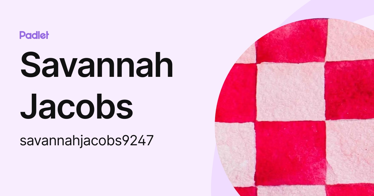 Savannah Jacobs (savannahjacobs9247) profile | Padlet