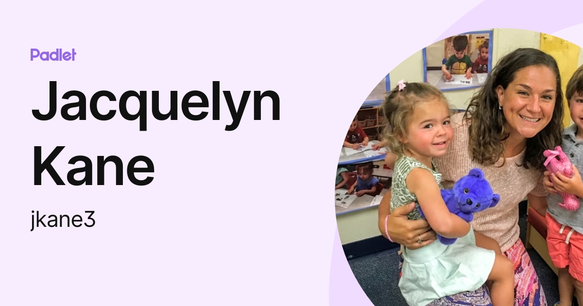 Jacquelyn Kane (jkane3) profile | Padlet