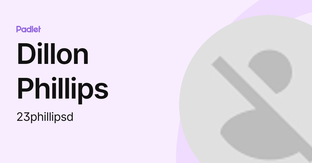 Dillon Phillips (23phillipsd) profile | Padlet