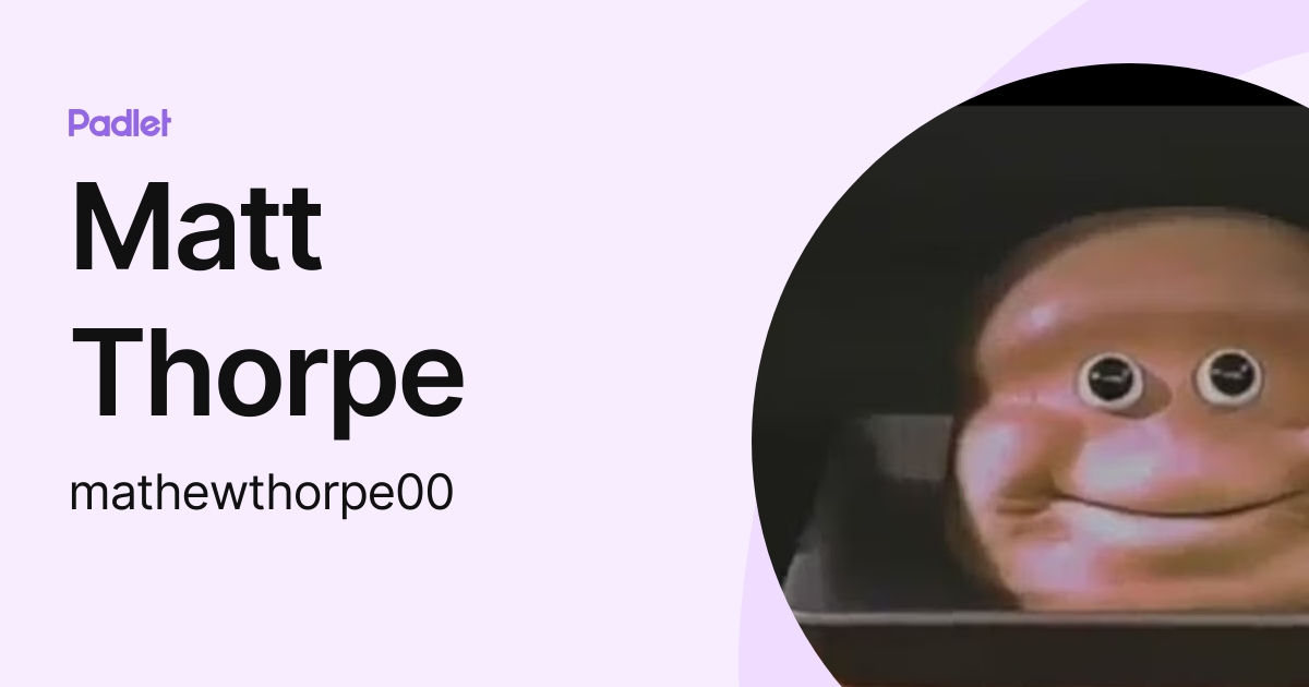 Matt Thorpe (mathewthorpe00) profile | Padlet
