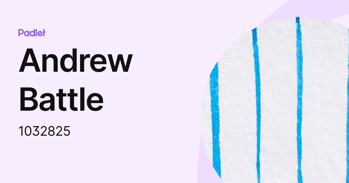 Andrew Battle (1032825) profile | Padlet