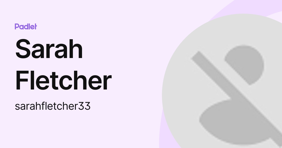 Sarah Fletcher (sarahfletcher33) profile | Padlet