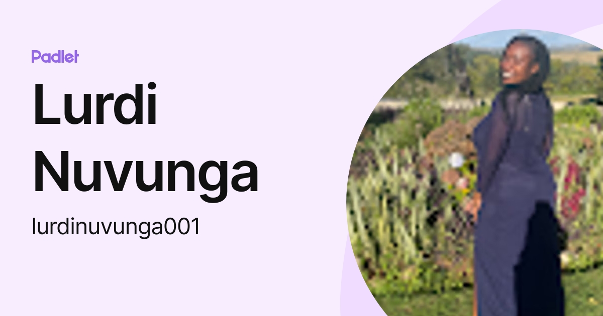 Lurdi Nuvunga (lurdinuvunga001) profile | Padlet