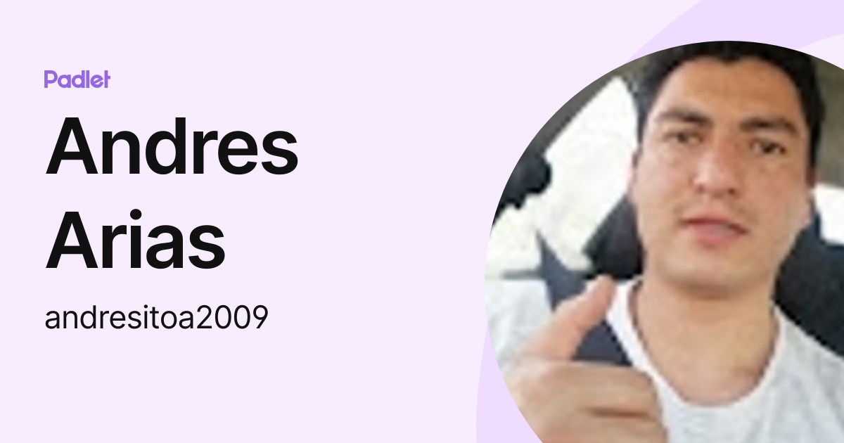 Andres Arias (andresitoa2009) profile | Padlet