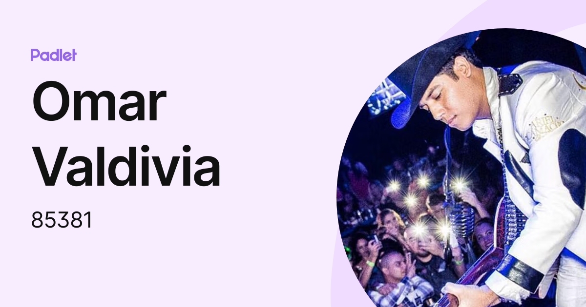 Omar Valdivia (85381) profile | Padlet