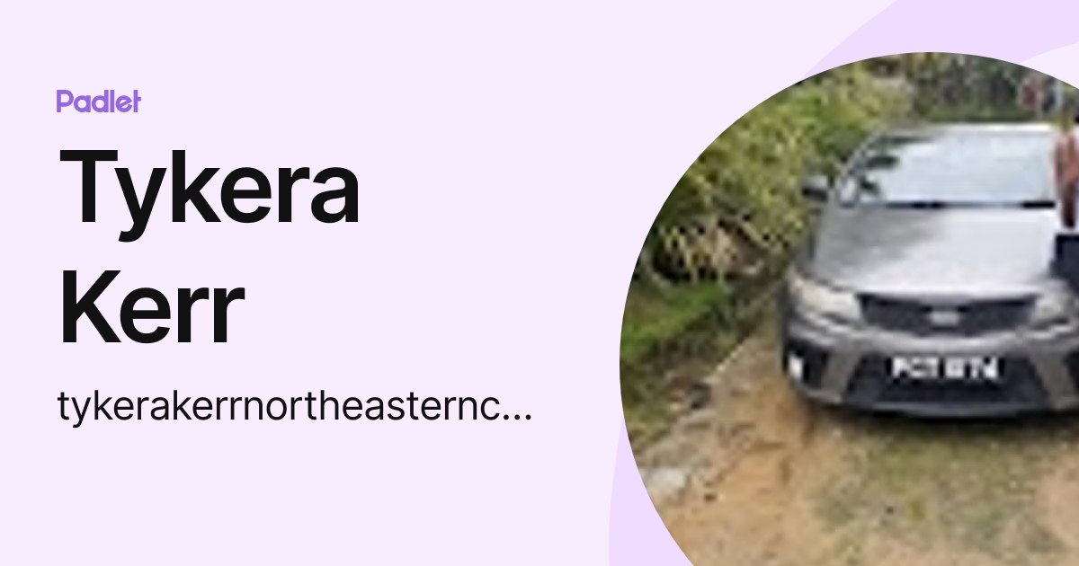 Tykera Kerr (tykerakerrnortheasterncollege) profile | Padlet