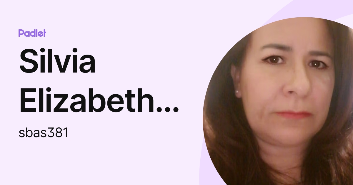 Silvia Elizabeth Bas (sbas381) profile | Padlet