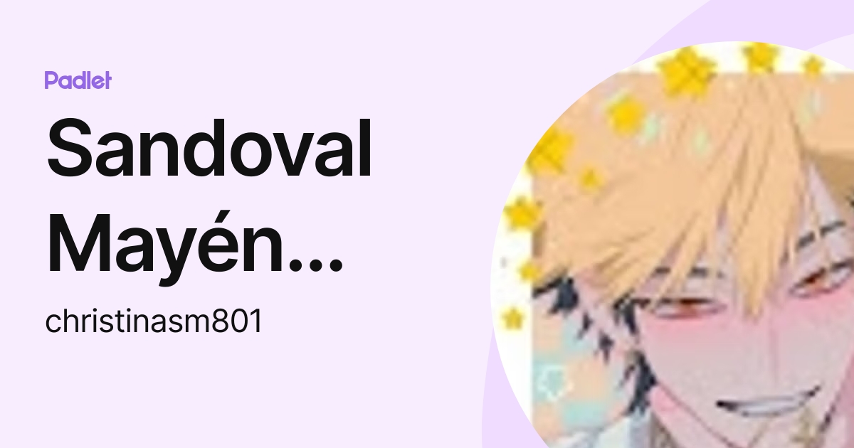 Sandoval Mayén Naohmy María Christina (christinasm801) profile | Padlet