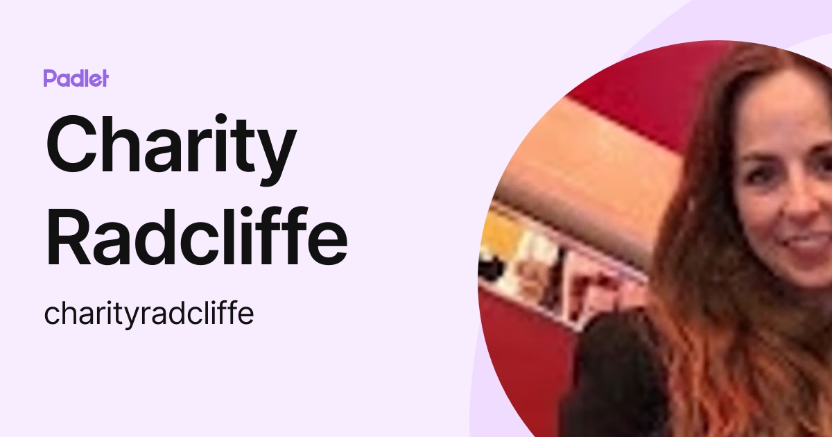 Charity Radcliffe (charityradcliffe) profile | Padlet