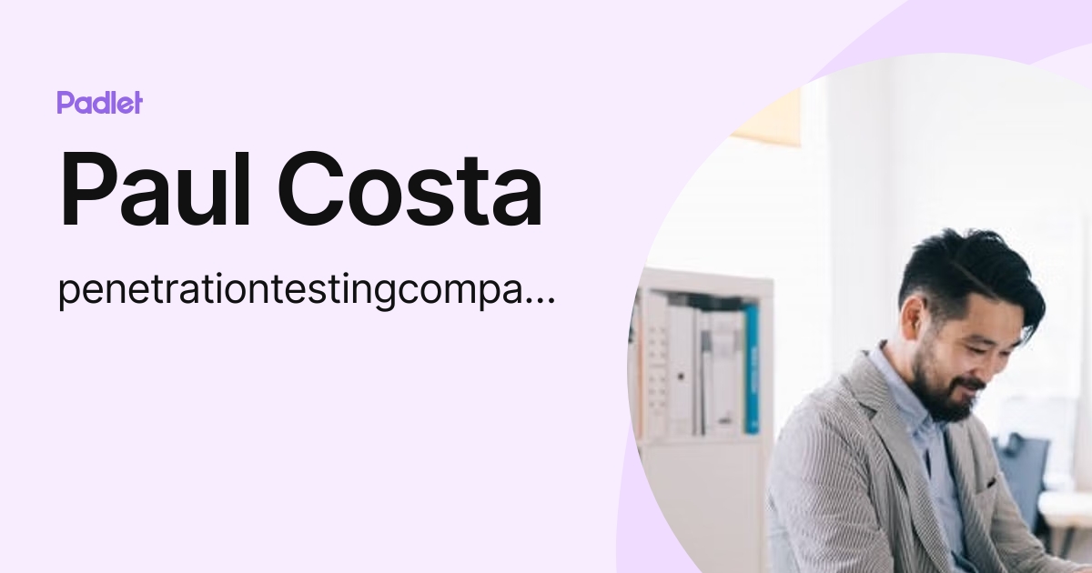 Paul Costa (penetrationtestingcompaniesuk) profile | Padlet