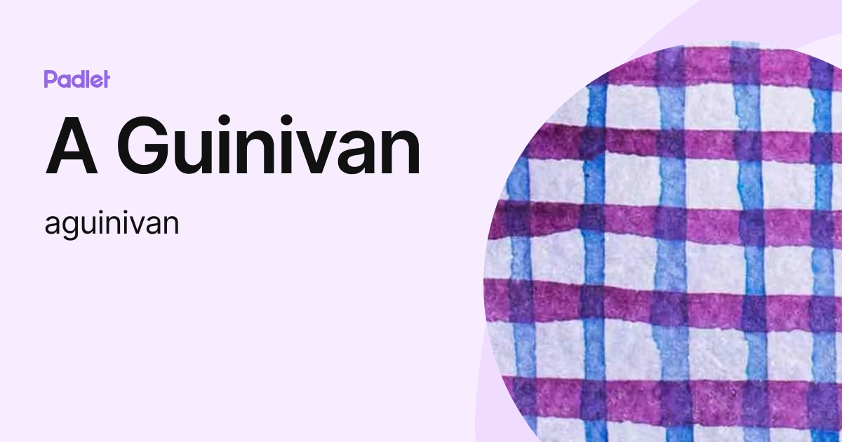 A Guinivan Aguinivan Profile Padlet