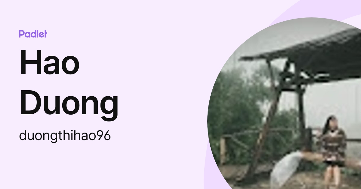 Hao Duong (duongthihao96) profile | Padlet