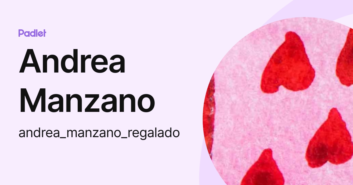 Andrea Manzano (andrea_manzano_regalado) profile | Padlet