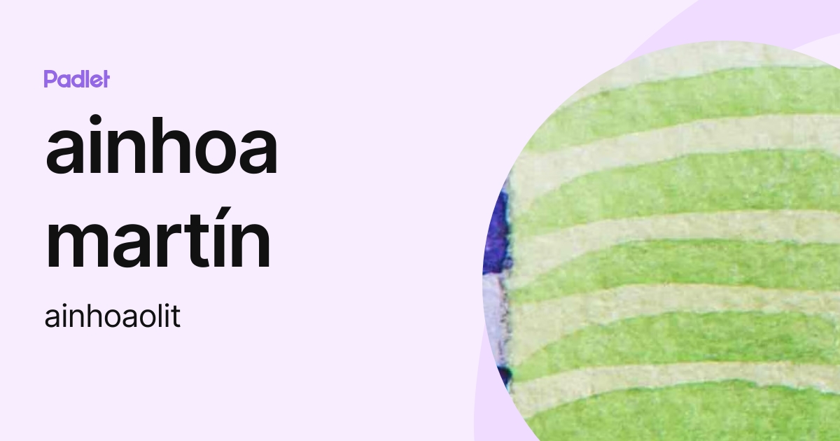 ainhoa martín (ainhoaolit) profile | Padlet