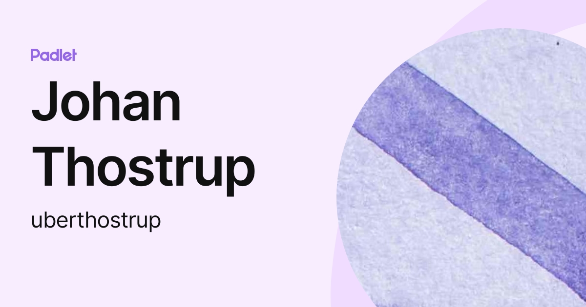 Johan Thostrup (uberthostrup) profile | Padlet